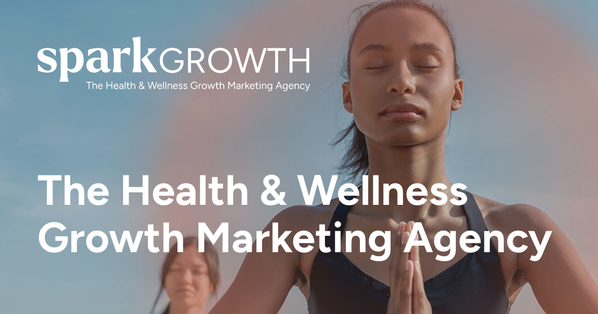 Spark Growth: The Health & Wellness Marketing Agency
